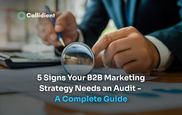 5 Signs Your B2B Marketing Strategy Needs an Audit